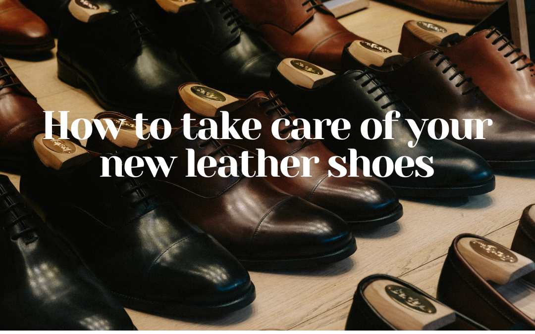 How to take care of your new leather shoes - Kiwi